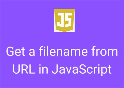 get a filename from url in javascript