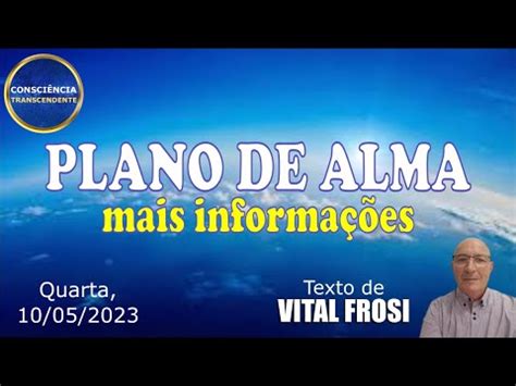 PLANO DE ALMA Mais Informações sobre Mensagem texto de Vital Frosi