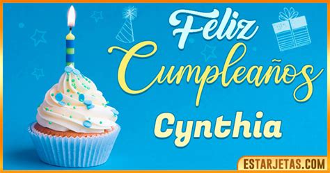 Feliz Cumpleaños Cynthia Imágenes Tarjetas y Mensajes
