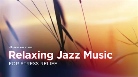 Relaxing Jazz Music For Stress Relief Musik Pelepas Stress Youtube