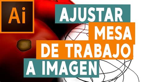 Como Ajustar La Mesa De Trabajo A La Imagen En Illustrator Cc 2019