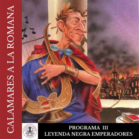 III La Leyenda Negra De Los Emperadores Romanos Calamares A La