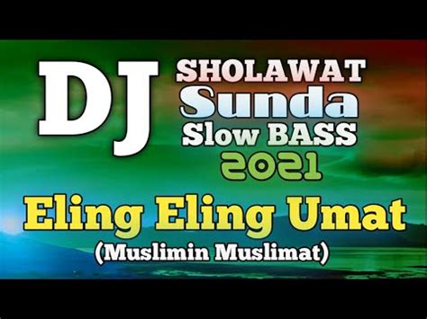 DJ Sholawat Sunda ELING ELING UMAT Slow Full Bass Religi Terbaru 2021