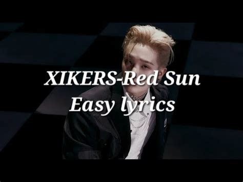 Xikers Red Sun Easy Lyrics Youtube