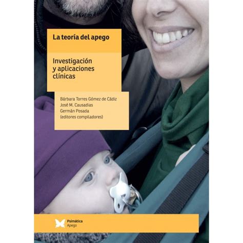 La teoría del apego investigación y aplicaciones clínicas Comp