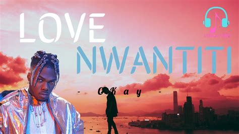 Love Nwantiti Lyrics CKay Lyrical Vibes YouTube