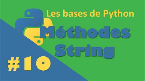 10 Tuto Python Débutant Méthodes Strings YouTube