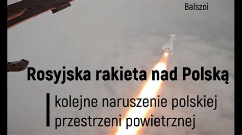 Rosyjska rakieta nad Polską naruszenie polskiej przestrzeni