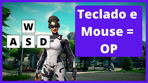 Teclado E Mouse No Fortnite E Op Bem Melhor Que Controle