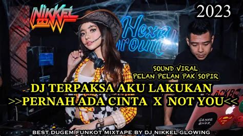 Dj Glowing BEST DUGEM FUNKOT DJ TERPAKSA AKU LAKUKAN DJ PERNAH ADA