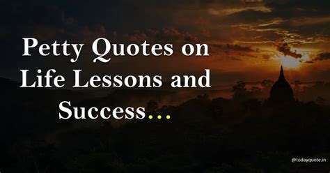 150 Best Petty Quotes On Life Lessons And Success Todayquote