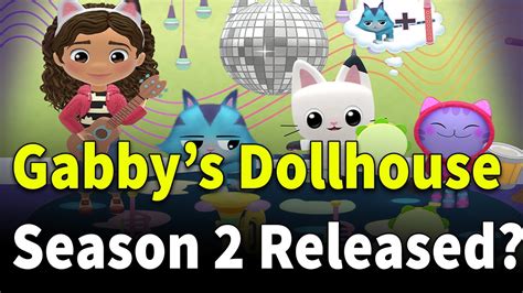 Netflixs Gabbys Dollhouse Season 2 Release Date YouTube