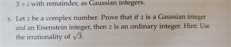 solved 3 i with remainder as gaussian integers 5 let z