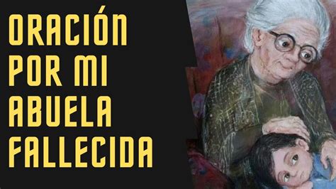 Oraci N Por Mi Abuela Fallecida Youtube