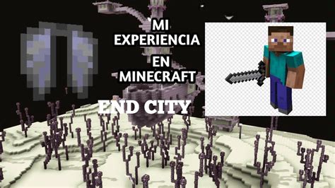 MI EXPERIENCIA EN MINECRAFT 2 El End City Conseguiendo Las Elitras