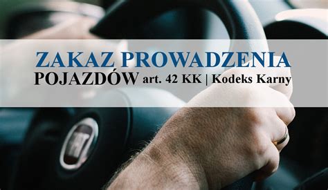Czy Maj C Orzeczony Zakaz Prowadzenia Pojazd W Mechanicznych Mo Esz Go