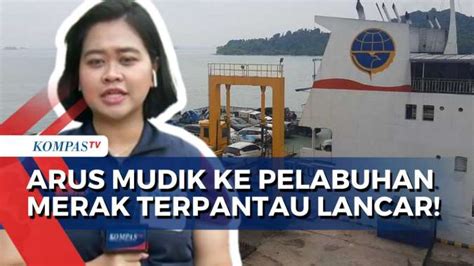 Menghitung Hari Jelang Lebaran Arus Mudik Ke Pelabuhan Merak Terpantau