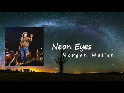 Morgan Wallen Neon Eyes Lyrics Youtube