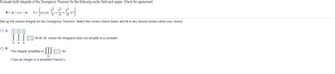 solved evaluate both integrals of the divergence theorem for