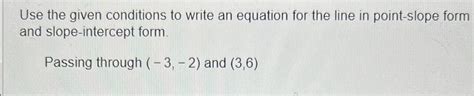 Solved Use The Given Conditions To Write An Equation For The Chegg