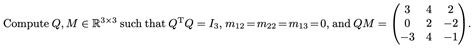 solved compute q m∈r3×3 such that qtq i3 m12 m22 m13 0 and