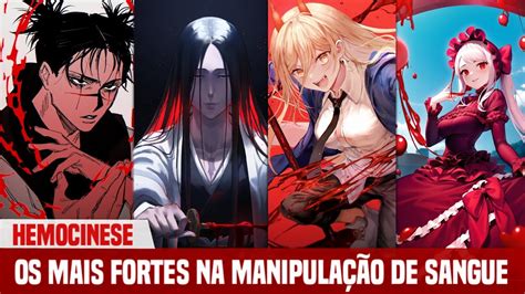 TOP 21 USUARIOS DE SANGUE MAIS PODEROSOS DOS ANIMES YouTube