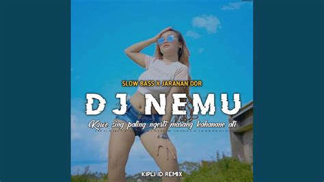 DJ NEMU SLOW BASS X JARANAN DOR YouTube Music