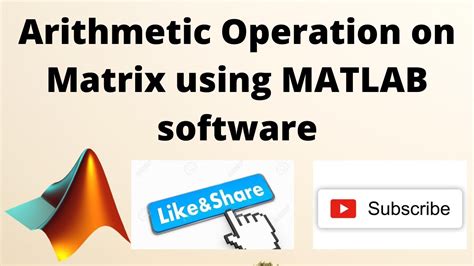 arithmetic operation on matrix using matlab software youtube