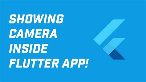 how to show camera inside flutter app youtube
