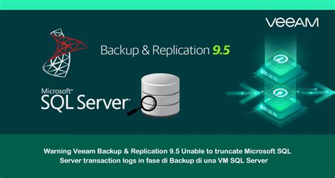 Warning Veeam Backup Replication 9 5 Unable To Truncate Microsoft