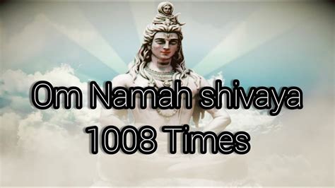 OM NAMAH SHIVAYA 1008 TIMES CHANTING The Mantra Infuses Positive