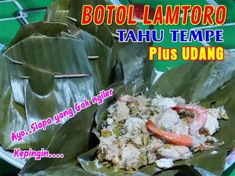 BOTOK LAMTORO TAHU TEMPE UDANG YouTube