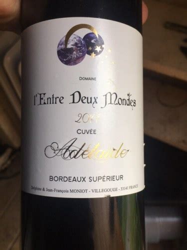 Domaine L Entre Deux Mondes Cuve Ad La De Bordeaux Sup Rieur Vivino