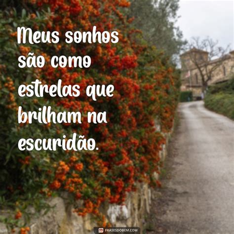 Como Transformar Seus Sonhos em Realidade Dicas e Inspirações Frases