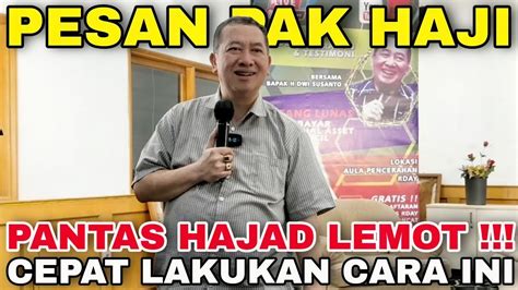 Pesan Pak Haji Dwi Susanto Bagi Yang Ingin Hajadnya Cepat Terkabul