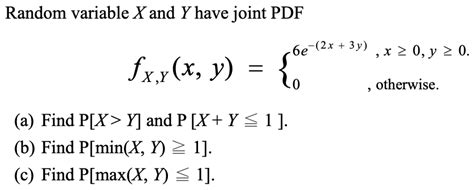 solved random variable x and y have joint pdf 6e 2x 3y
