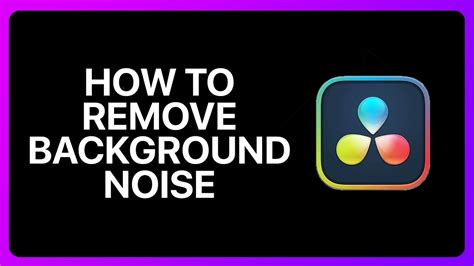How To Remove Background Noise In Davinci Resolve Tutorial Youtube