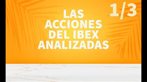 Las Acciones Del Ibex Analizadas Por T Cnico Parte De Youtube