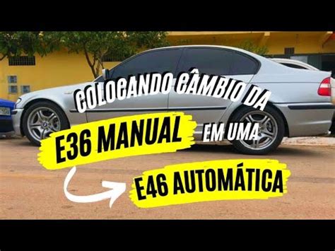 INSTALAMOS O KIT SWAP DE CÂMBIO MANUAL EM UMA BMW E46 330I YouTube