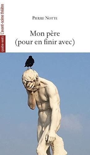 Mon père pour en finir avec de Pierre Notte Grand Format Livre