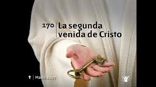 Himno 170 La Segunda Venida De Cristo Himnario Adventista Nuevo
