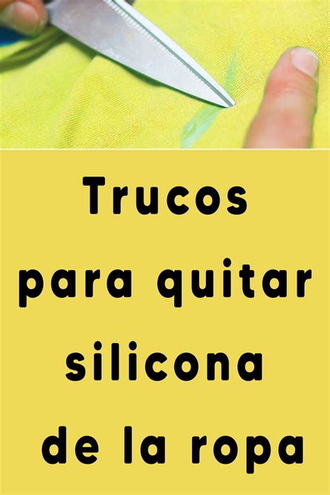 Trucos Para Quitar Silicona De La Ropa Quites Personal Care Ideas