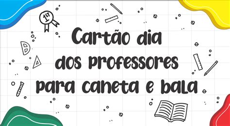 Cartão dia dos professores para caneta e bala gratuito