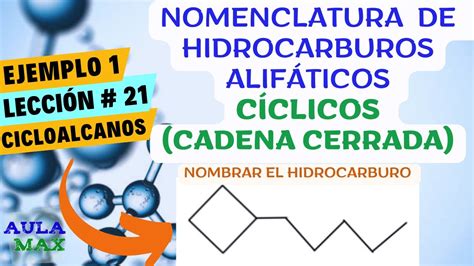 Nomenclatura de Hidrocarburos Cíclicos Cicloalcanos Ejemplo 1