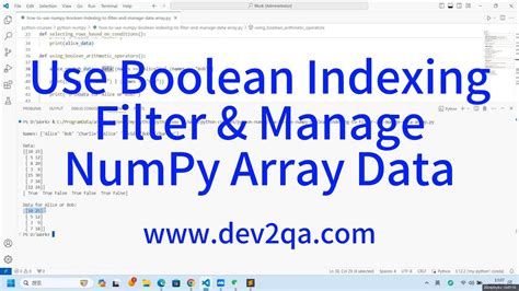 How To Use Numpy Boolean Indexing To Filter And Manage Array Data Youtube