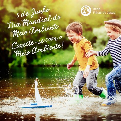 5 de junho Dia Mundial do Meio Ambiente Filhas de Jesus Conheça a
