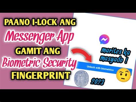 Paano I Lock Ang Messenger App Gamit Ang Biometric Security