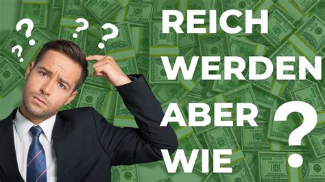 Reich werden aber wie Kann man einfach so zum Millionär werden Das