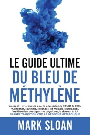 Le guide ultime du bleu de méthylène Un espoir remarquable pour la