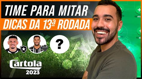TIME PARA MITAR DICAS RODADA 13 CARTOLA FC 2023 YouTube